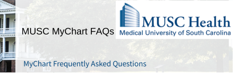 Frequently Asked Questions (FAQs) - MUSC MyChart